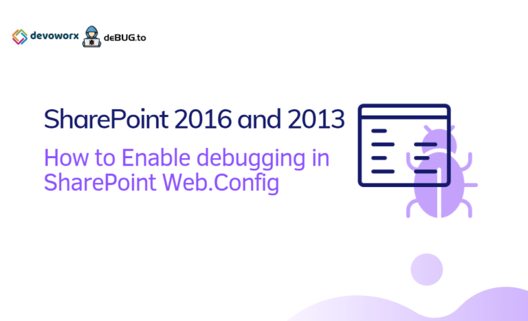 Enable Debugging In SharePoint Web.Config