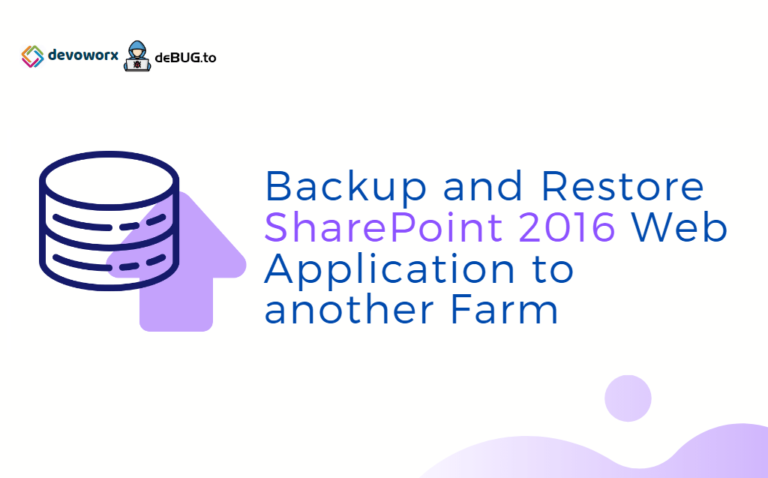 Backup And Restore SharePoint 2016 Web Application To Another Farm