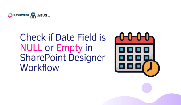 SharePoint Designer Workflow Check If Date Field Is Empty