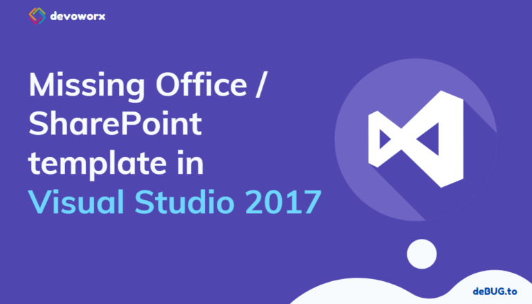 Missing Office / SharePoint Template In Visual Studio 2017