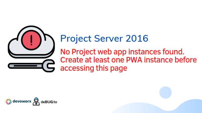 No Project Web App Instances Found. Create At Least One PWA Instance ...