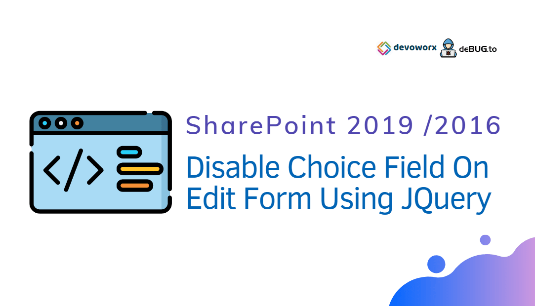 Disable Choice Field On Edit Form In Sharepoint 2016