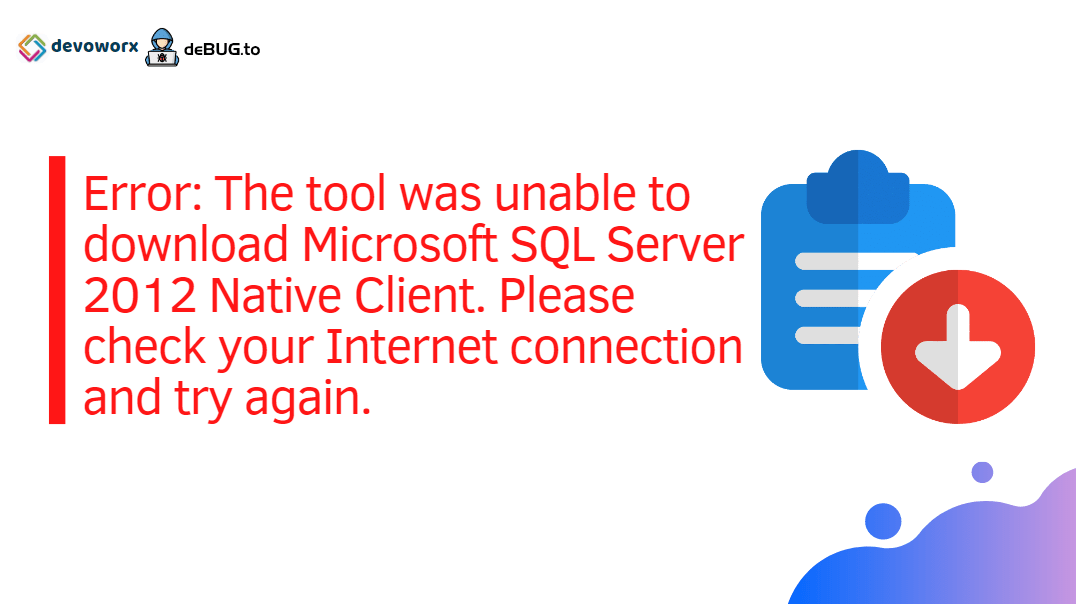 The Tool Was Unable To Download Microsoft SQL 2012 Native Client
