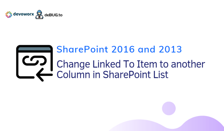 Change Linked To Item To Another Column In SharePoint List