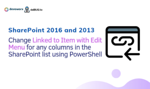 Change Linked To Item With Edit Menu In SharePoint 2016