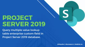 Query Multiple Values Lookup Table Field Project Server 2019 | Microsoft Geeks