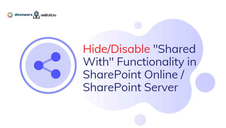 How To Disable Shared With Button In SharePoint 2019 And SharePoint Online?