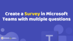 Create A Survey In Microsoft Teams With Multiple Questions