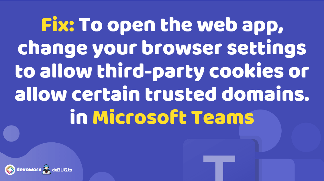 To Open The Web App, Change Your Browser Settings To Allow Third-party ...