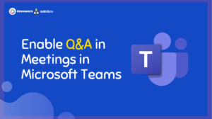Enable Q&A In Microsoft Teams