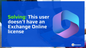 This User Doesn't Have An Exchange Online License