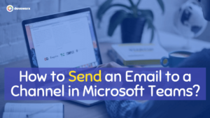 How To Send Email To Channel In Microsoft Teams